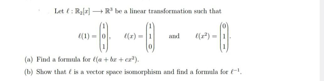 Solved Let ℓ:R2[x] R3 be a linear transformation such that | Chegg.com