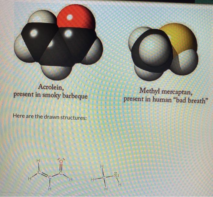 Solved Acrolein, present in smoky barbeque Methyl mercaptan, | Chegg.com