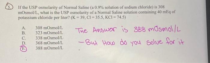 Solved 5. If the USP osmolarity of Normal Saline (a 0.9% | Chegg.com