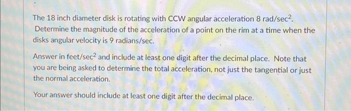 Solved The 18 inch diameter disk is rotating with CCW | Chegg.com