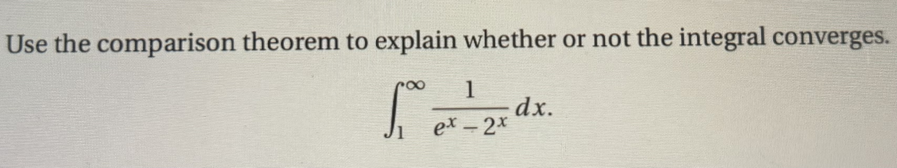 Solved Use The Comparison Theorem To Explain Whether Or Not