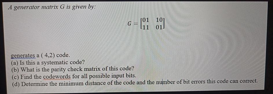 Solved A generator matrix G ﻿is given | Chegg.com