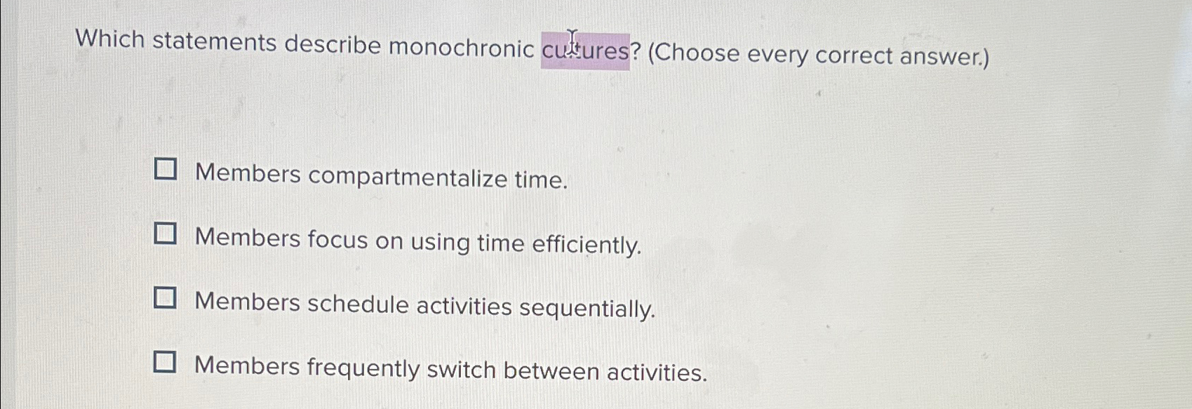 Solved Which statements describe monochronic cuttures? | Chegg.com