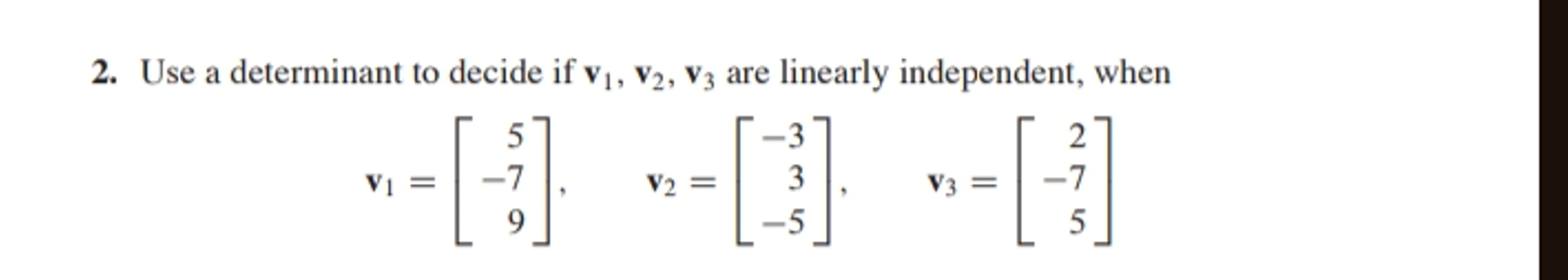 Solved Use a determinant to decide if v1,v2,v3 ﻿are linearly | Chegg.com