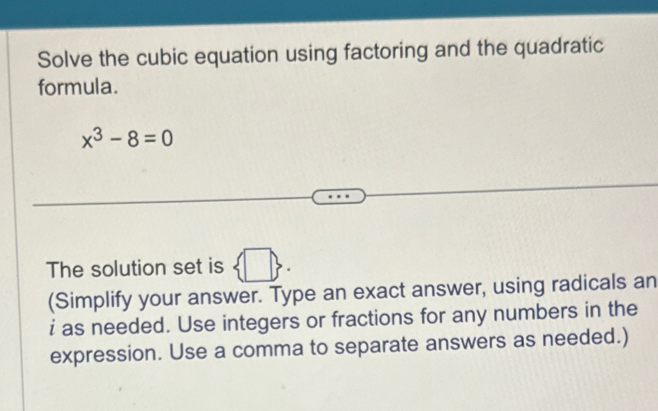 Solved Solve the cubic equation using factoring and the | Chegg.com
