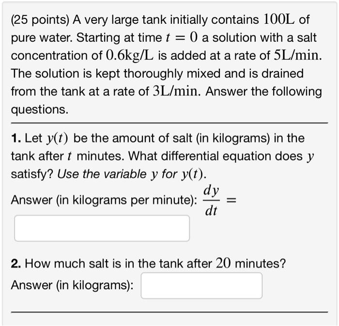 Solved (25 points) A very large tank initially contains 100 | Chegg.com