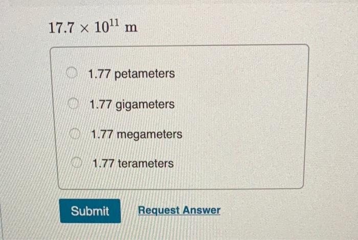 Solved 17.7×1011 m 1.77 petameters 1.77 gigameters 1.77 | Chegg.com
