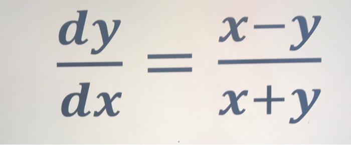 Solved dxdy=x+yx−y | Chegg.com