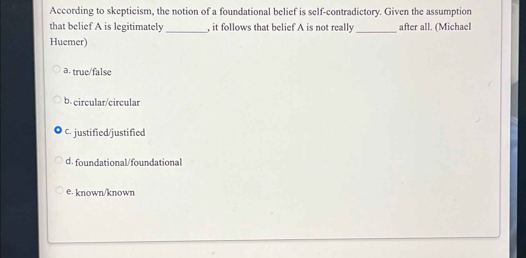 Solved According to skepticism, the notion of a foundational | Chegg.com