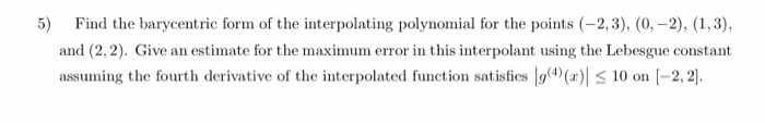 5) Find the barycentric form of the interpolating | Chegg.com