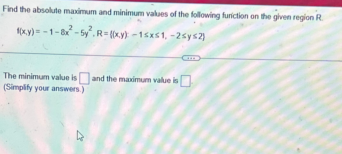 Solved Find the absolute maximum and minimum values of the | Chegg.com