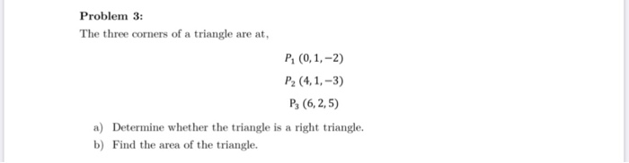 Solved Problem 3: The three corners of a triangle are at, P. | Chegg.com