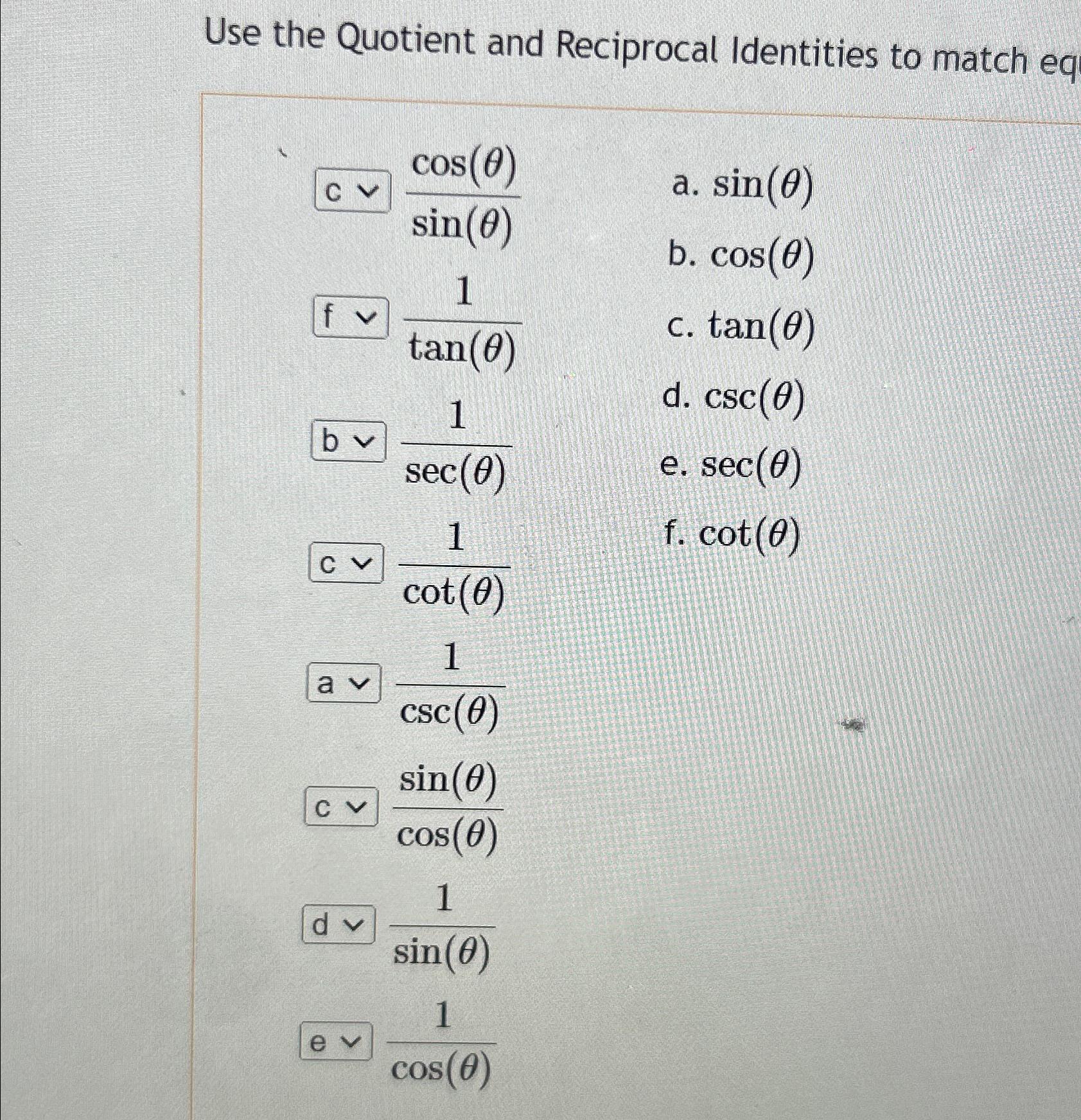Solved Use the Quotient and Reciprocal Identities to match | Chegg.com