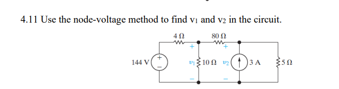 Solved 4.11 ﻿Use the node-voltage method to find v1 ﻿and v2 | Chegg.com