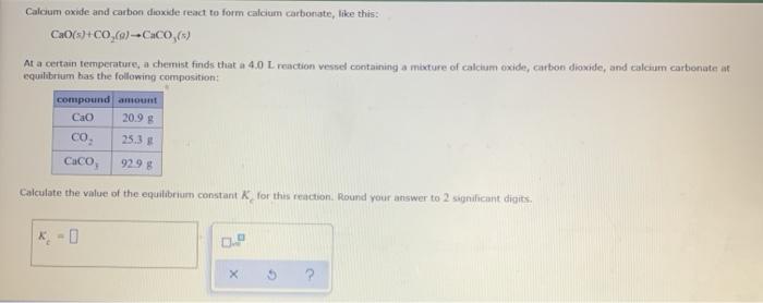 Solved Calcium oxide and carbon dioxide react to form | Chegg.com