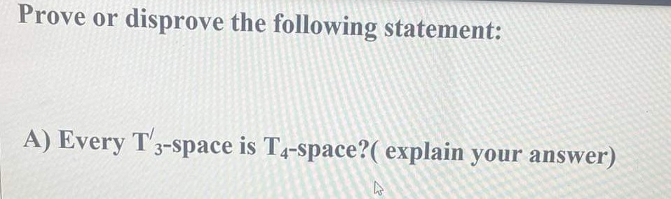 Solved Prove or disprove the following statement:A) ﻿Every | Chegg.com