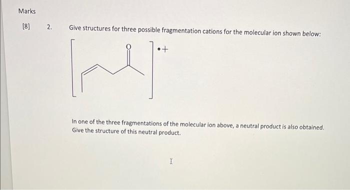 Solved Marks [8] 2. Give structures for three possible | Chegg.com