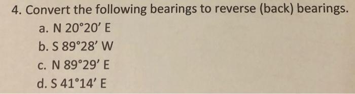 Solved 4. Convert the following bearings to reverse (back) | Chegg.com