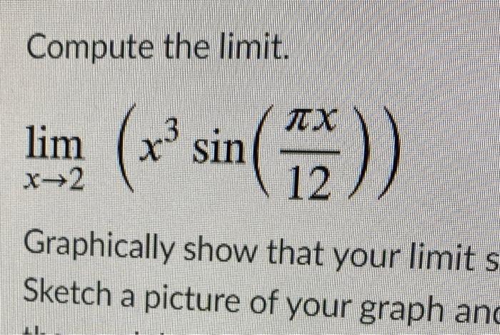 Solved Compute the limit. lim X-2 (x* sin(2)) Graphically | Chegg.com