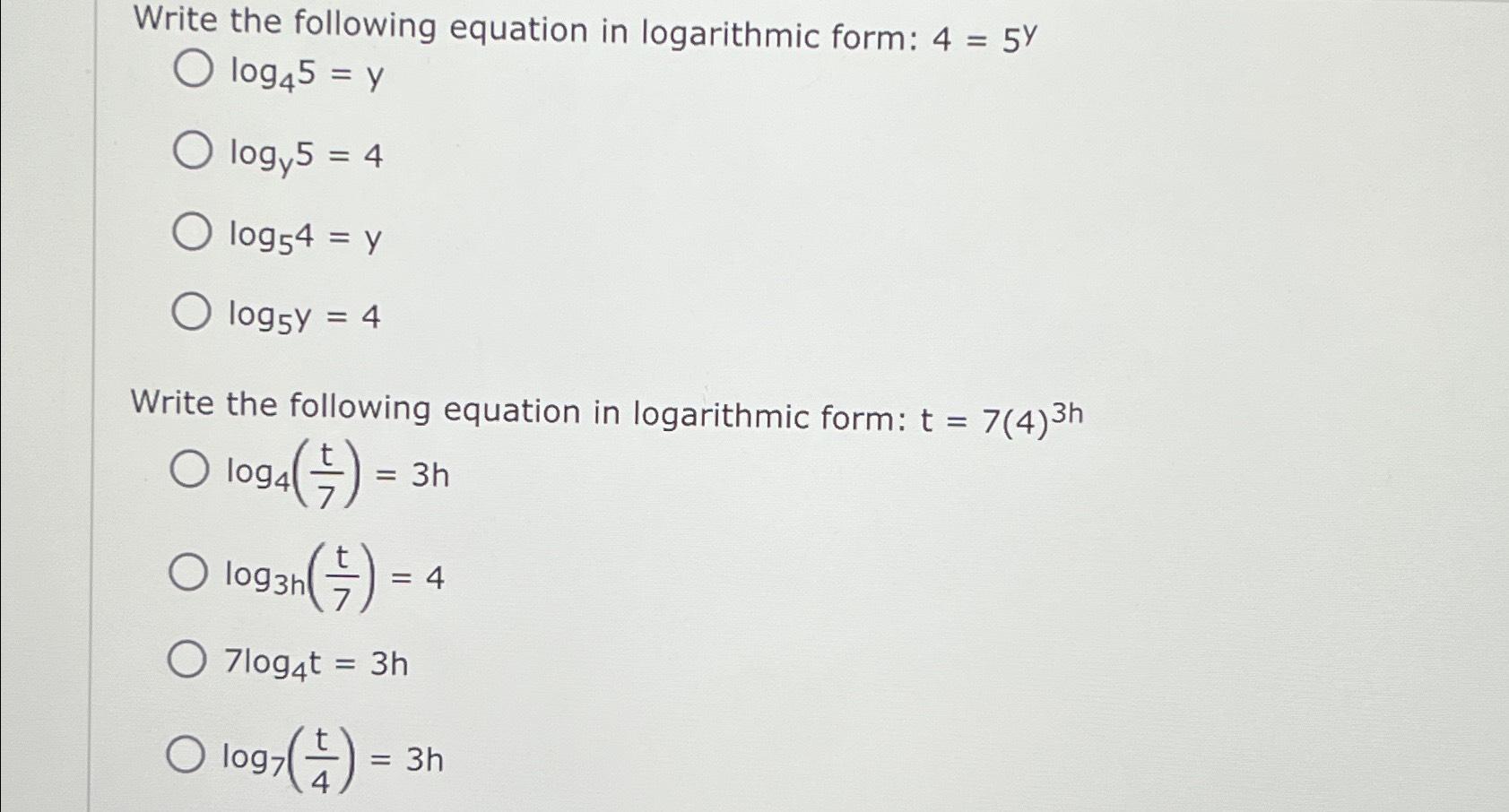 Solved Write the following equation in logarithmic form: | Chegg.com