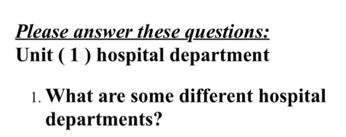 Solved Please answer these questions: Unit (1) hospital | Chegg.com
