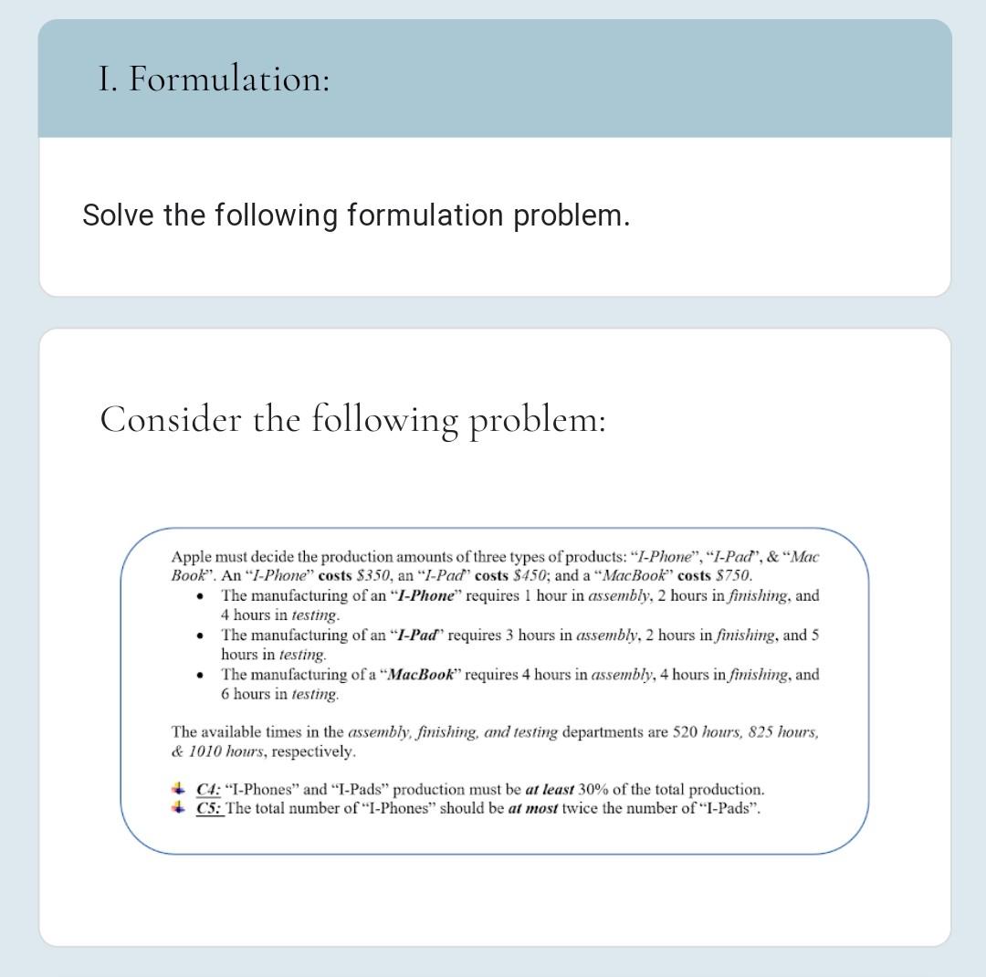 Solved I. Formulation: Solve the following formulation | Chegg.com