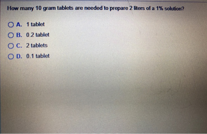 Solved How many 10 gram tablets are needed to prepare 2 | Chegg.com