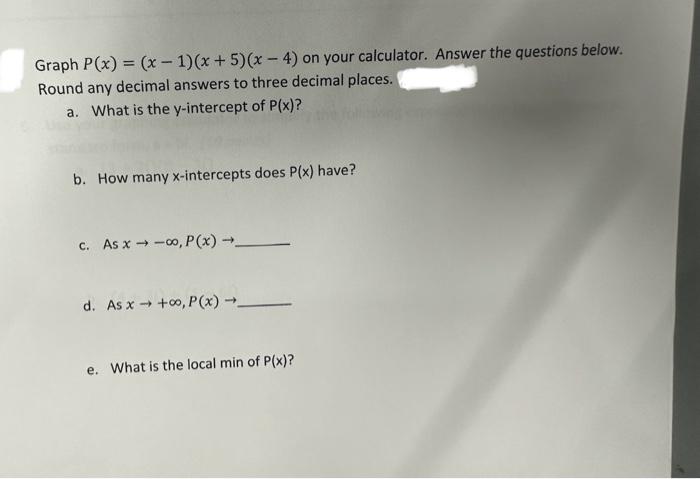 Solved Graph P(x)=(x−1)(x+5)(x−4) on your calculator. Answer | Chegg.com