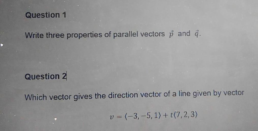 Solved Write three properties of parallel vectors p and q. | Chegg.com