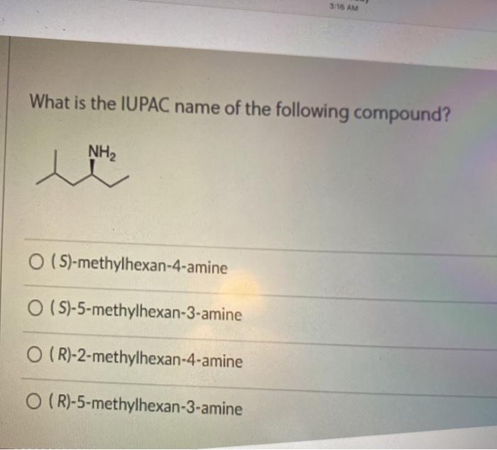 Solved 3:15 AM What is the IUPAC name of the following | Chegg.com