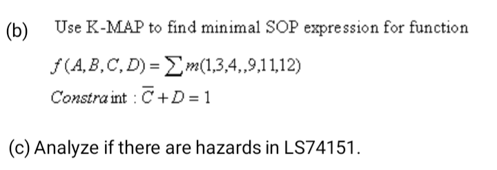 Solved (b) Use K-MAP to find minimal SOP expression for | Chegg.com