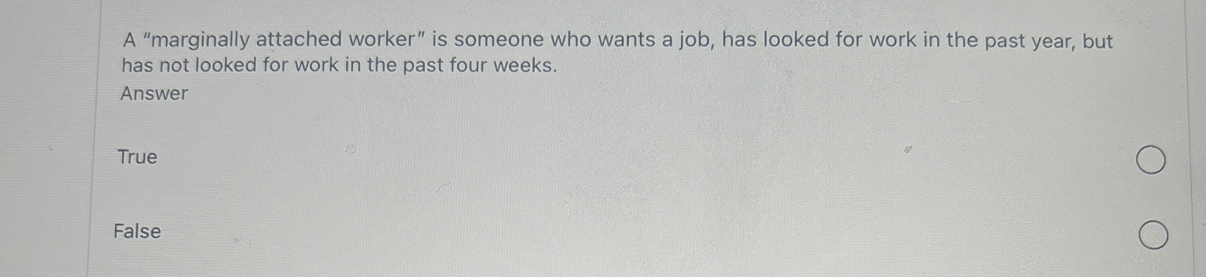 Solved A "marginally attached worker" is someone who wants a | Chegg.com
