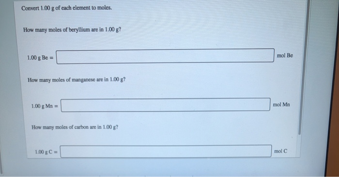 Solved Convert 1.00 g of each element to moles. How many | Chegg.com