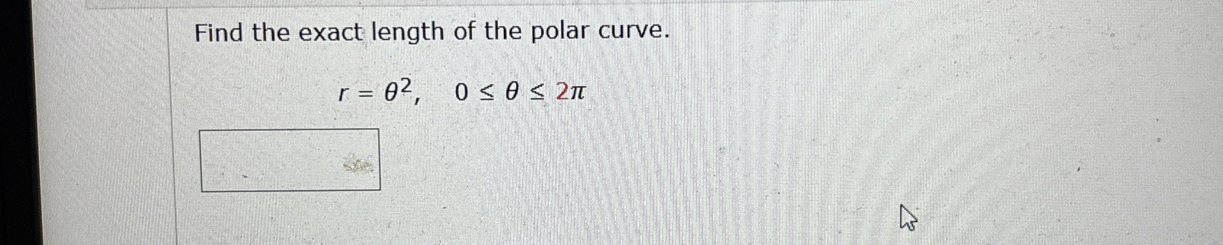 Solved Find the exact length of the polar curve.r=θ2,0≤θ≤2π | Chegg.com