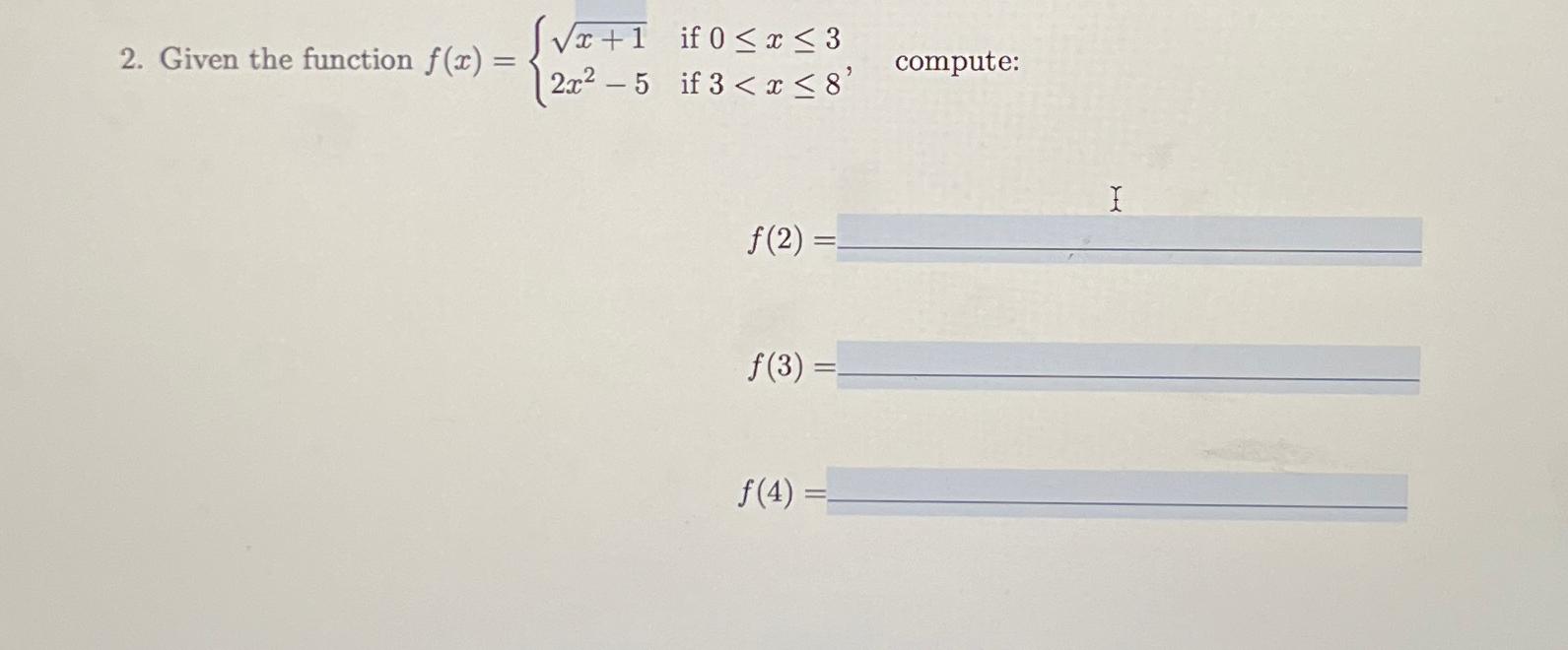 Solved Given the function f(2)=f(3)=f(4)= | Chegg.com