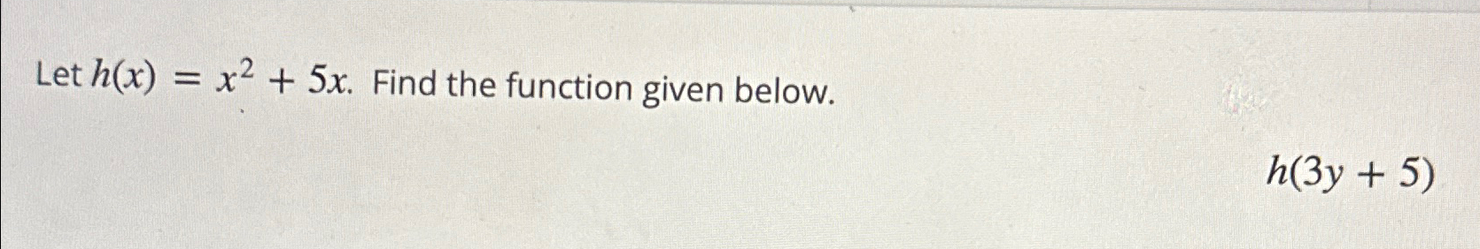 Solved Let h(x)=x2+5x. ﻿Find the function given | Chegg.com