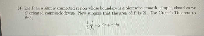 Solved (4) Let R be a simply connected region whose boundary | Chegg.com