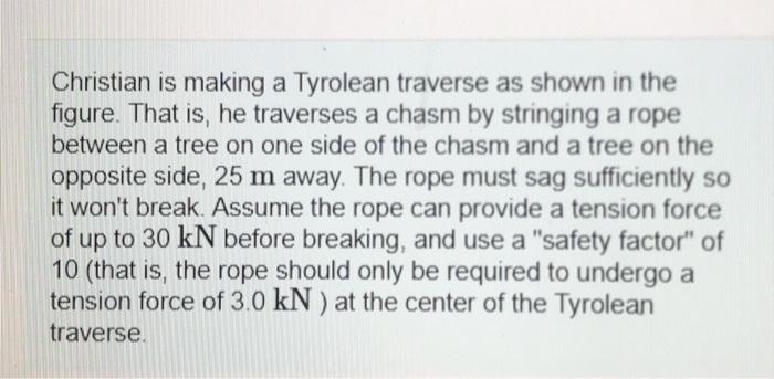 Solved Christian is making a Tyrolean traverse as shown in | Chegg.com