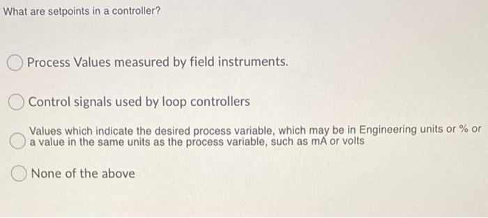 Solved What are setpoints in a controller? Process Values | Chegg.com