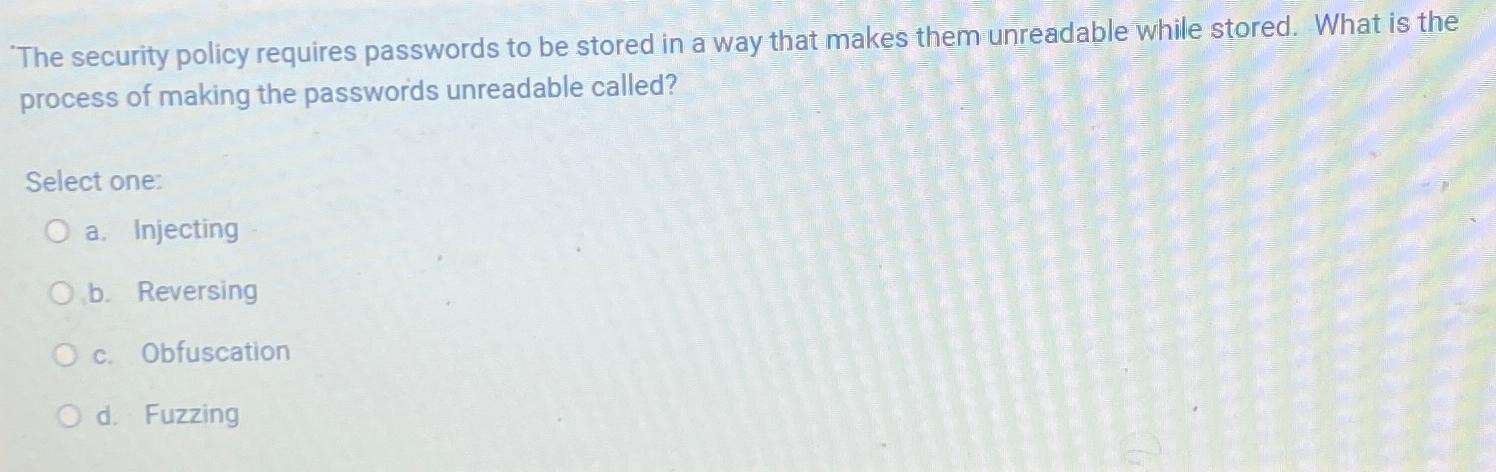Solved The security policy requires passwords to be stored | Chegg.com