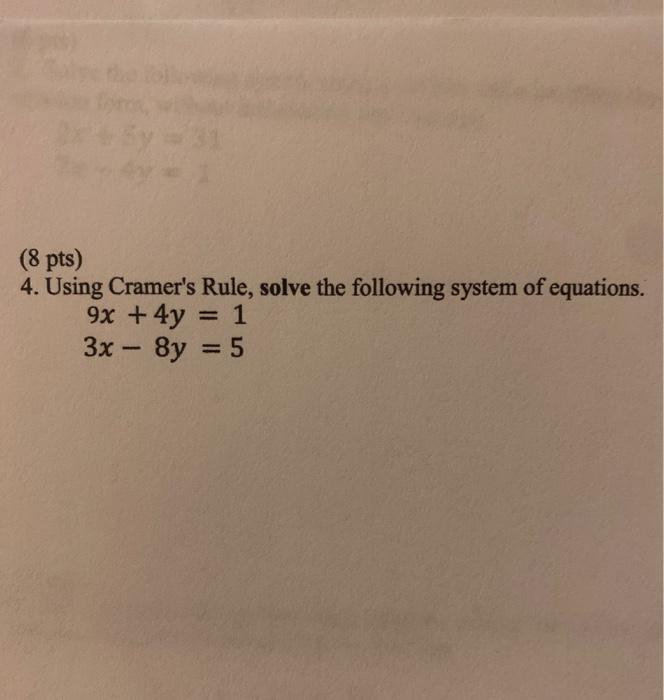 Solved (8 pts) 4. Using Cramer's Rule, solve the following | Chegg.com