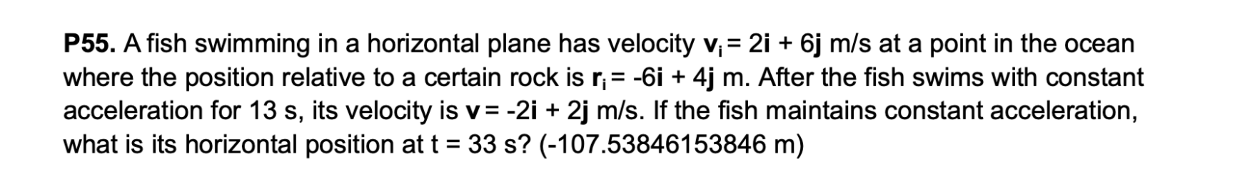 Solved P55. ﻿A fish swimming in a horizontal plane has | Chegg.com