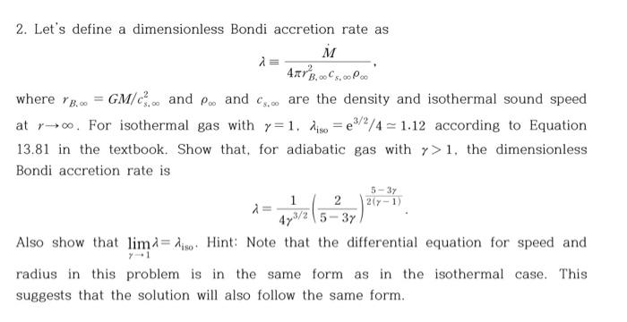 Solved 2. Let's define a dimensionless Bondi accretion rate | Chegg.com