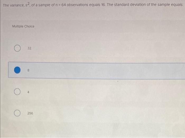Solved The variance, s2 of a sample of n = 64 observations | Chegg.com