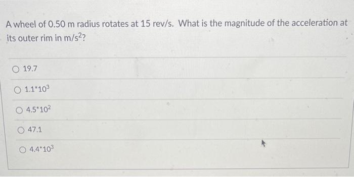 Solved A wheel of 0.50 m radius rotates at 15rev/s. What is | Chegg.com