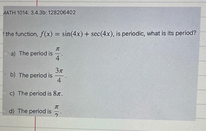 Solved the function, f(x)=sin(4x)+sec(4x), is periodic, what | Chegg.com