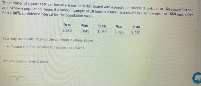 Solved The number of square feet per house are normally | Chegg.com