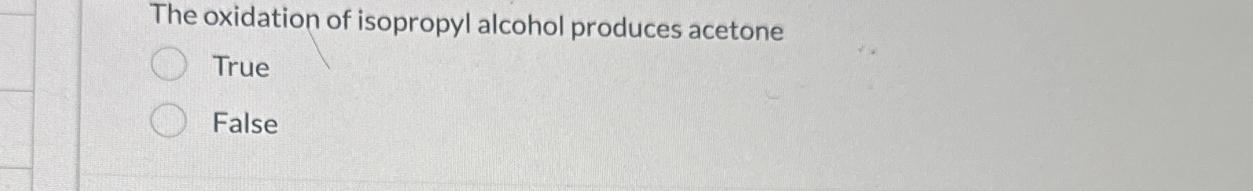 Solved The oxidation of isopropyl alcohol produces | Chegg.com