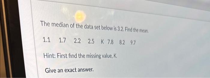 Solved The median of the data set below is 3.2. Find the | Chegg.com