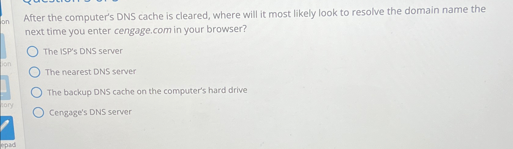 Solved After the computer's DNS cache is cleared, where will | Chegg.com